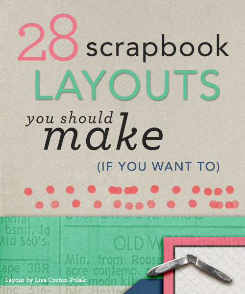 28 Scrapbook Layouts You Should Make if You Want To - Simple Scrapper