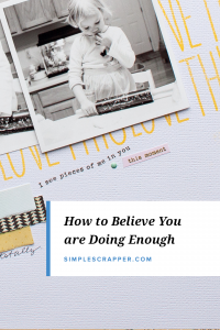 How to Feel Truly Content with Your Scrapbooking Progress - Simple Scrapper