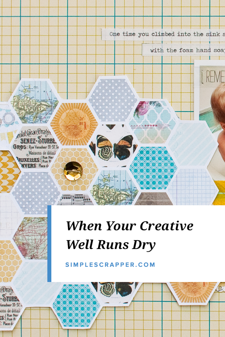 Follow These Steps to Fill Your Creative Well - Simple Scrapper