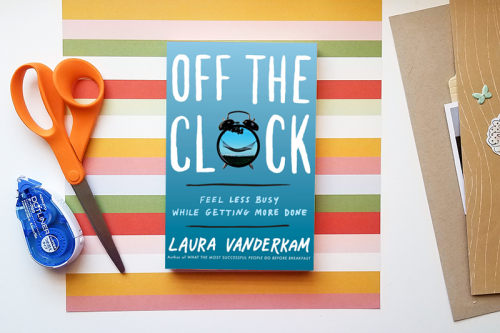 Off the Clock by Laura Vanderkam - Simple Scrapper